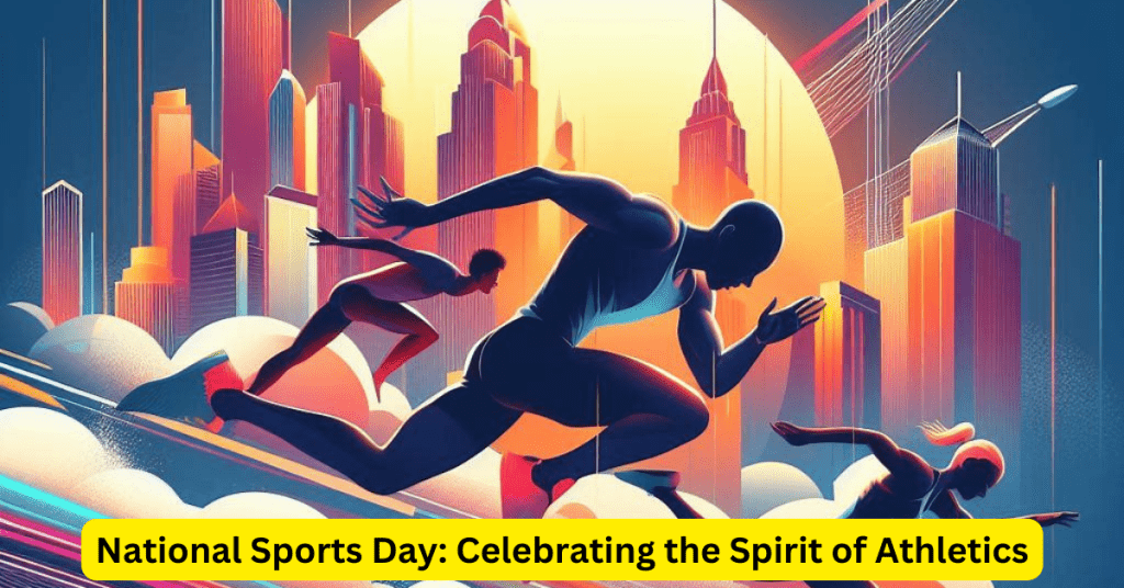 National Sports Day: Celebrating the Spirit of Athletics | Local Events ...